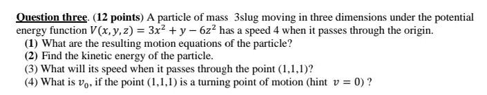 Solved Question three. (12 points) A particle of mass 3slug | Chegg.com
