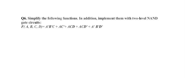 Solved Q6. Simplify the following functions. In addition, | Chegg.com