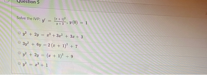 Solved tion 5 Solve the IVP: y (x + 1)2 V + 2 y (0) = 1 + 2y | Chegg.com Solved tion 5 Solve the IVP: y (x + 1)2 V + 2 y (0) = 1 + 2y | Chegg.com