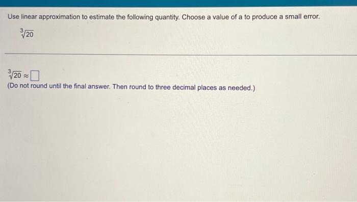 Solved Use Linear Approximation To Estimate The Following