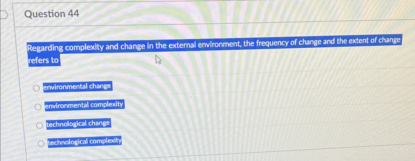 Solved Question 44Regarding complexity and change in the | Chegg.com