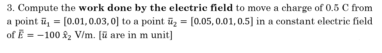 Solved Compute the work done by the electric field to move a | Chegg.com