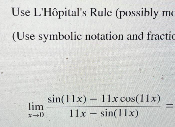 Solved Use L'Hôpital's Rule (possibly (Use symbolic notation | Chegg.com