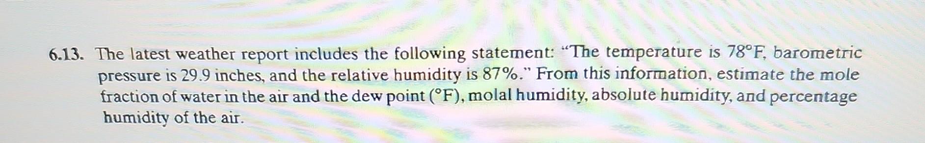 Solved 13. The latest weather report includes the following | Chegg.com