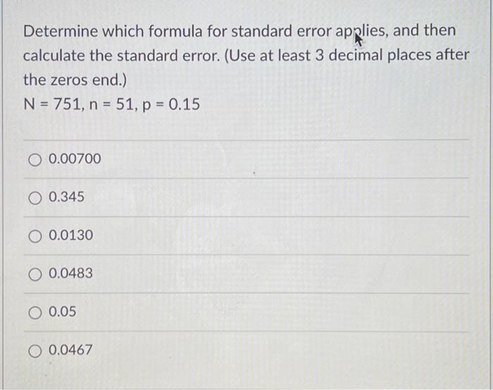 Solved Determine which formula for standard error applies, | Chegg.com