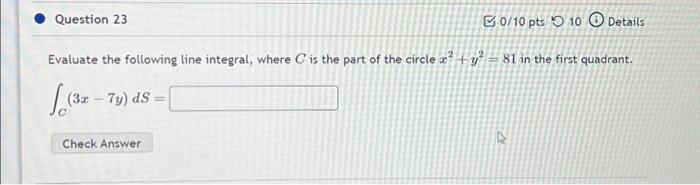 Solved Question 23 2 Evaluate the following line integral, | Chegg.com