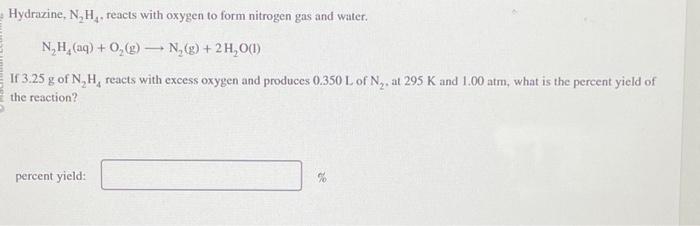 Solved Hydrazine, N2H4, reacts with oxygen to form nitrogen | Chegg.com