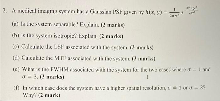 Solved 2. A medical imaging system has a Gaussian PSF given | Chegg.com
