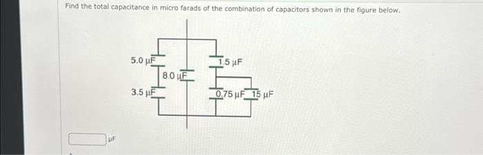 Solved Find the total capacitance in micro farads of the | Chegg.com