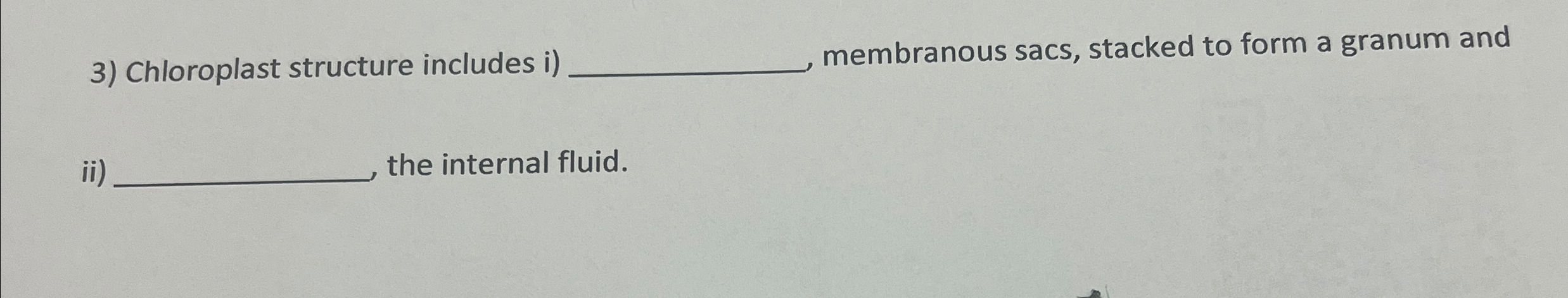 Solved Chloroplast structure includes i) ﻿membranous sacs, | Chegg.com
