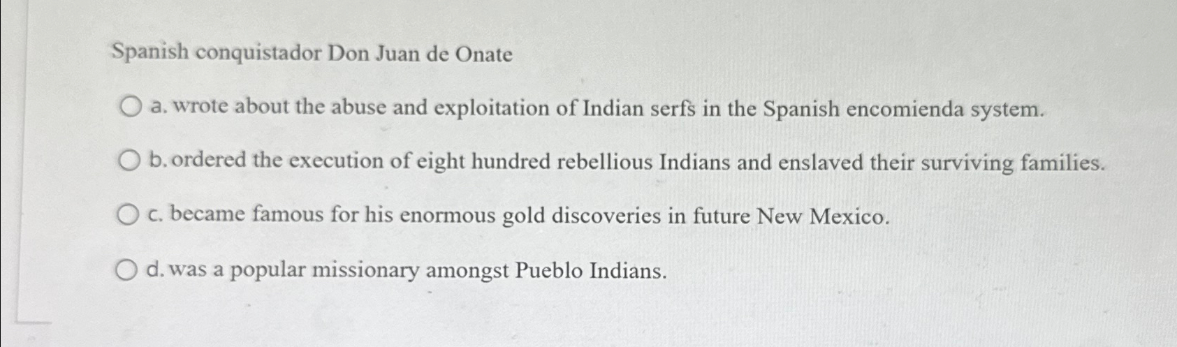 Solved Spanish conquistador Don Juan de Onatea. ﻿wrote about | Chegg.com