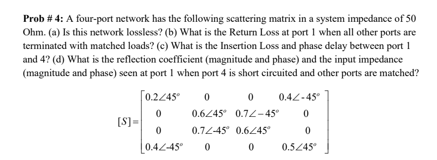 Solved Prob # 4: A four-port network has the following | Chegg.com