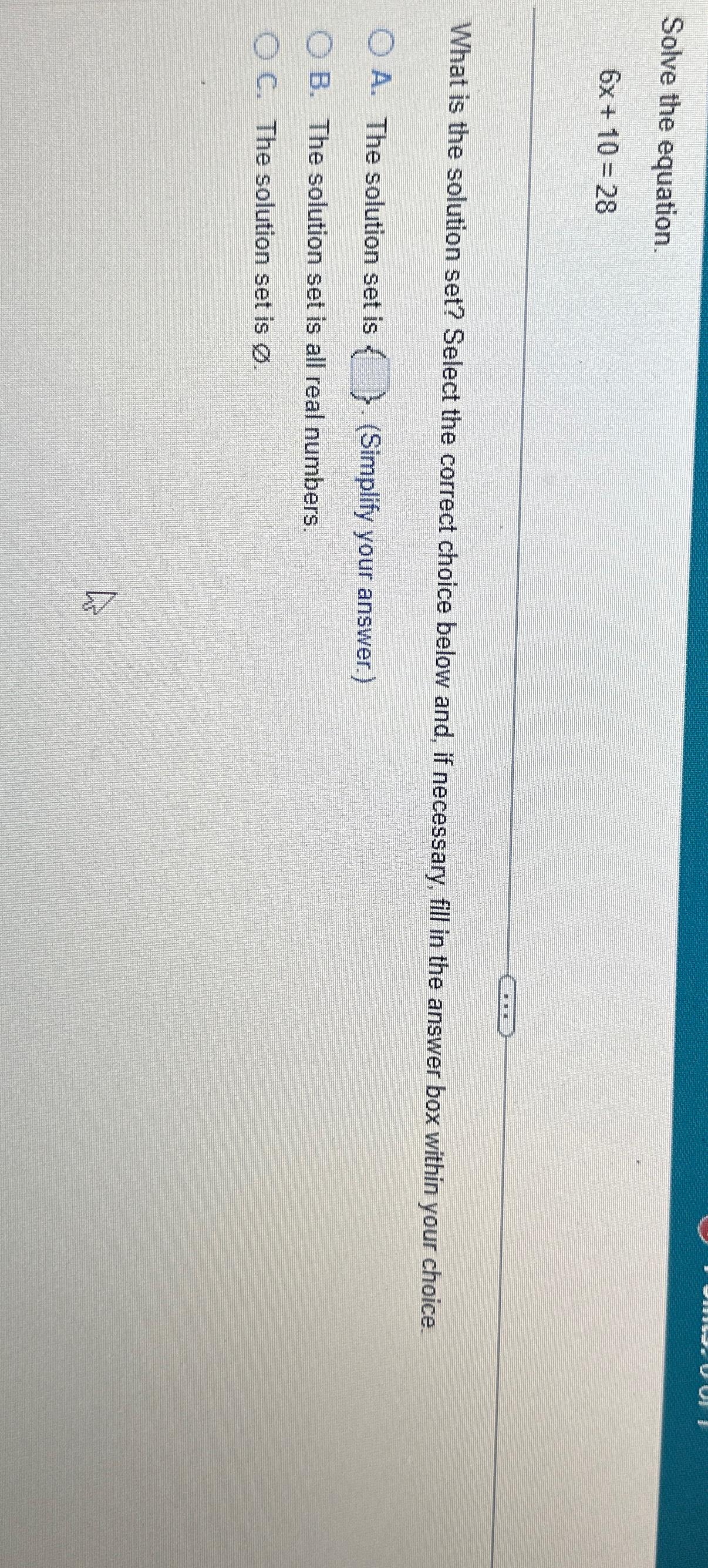 Solved Solve the equation.6x+10=28What is the solution set? | Chegg.com