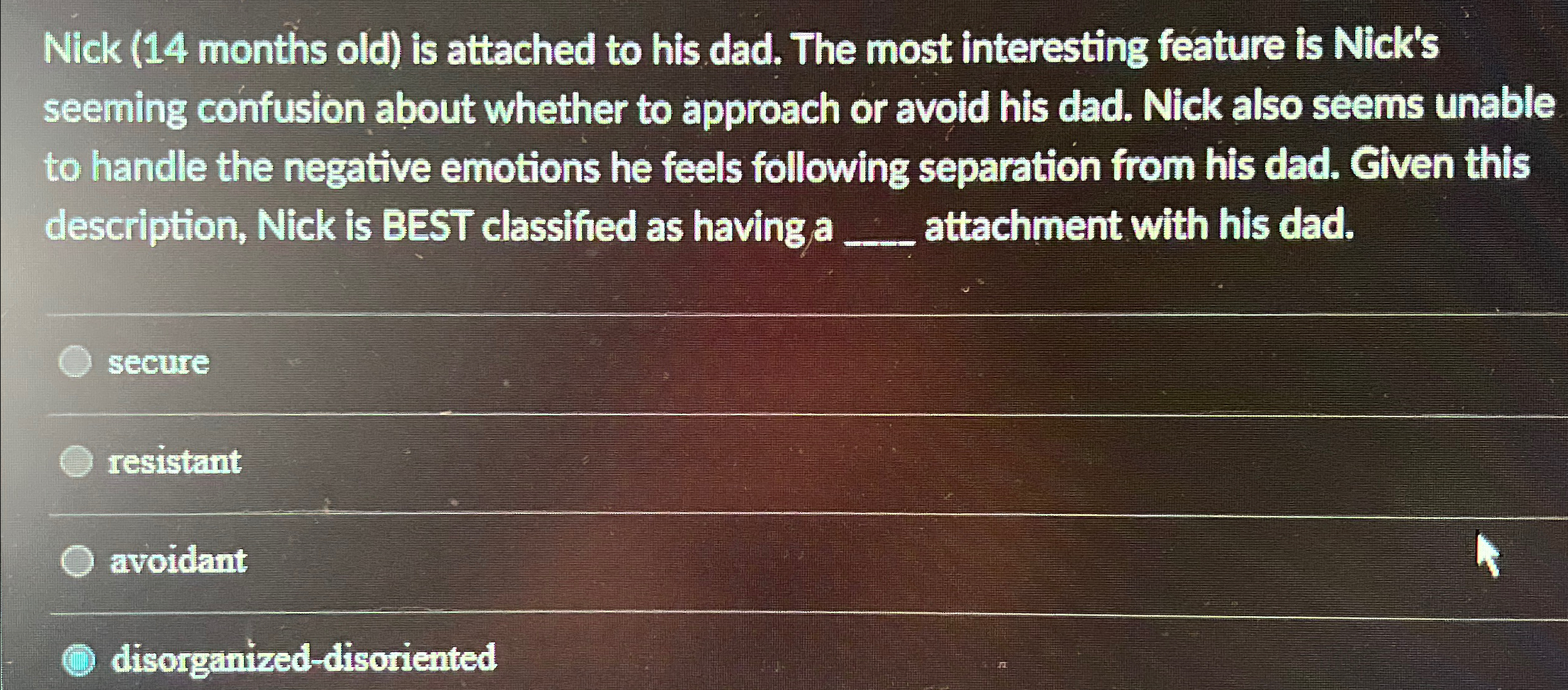 Solved Nick (14 ﻿months old) ﻿is attached to his dad. The | Chegg.com