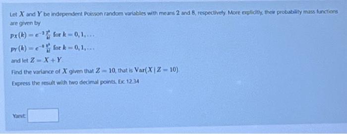 Solved Let X and Y be independent Poisson random variables | Chegg.com