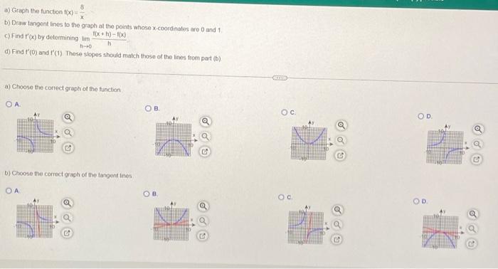 Solved a) Graph the function f(x)=x8 b) Draw fangont lines | Chegg.com