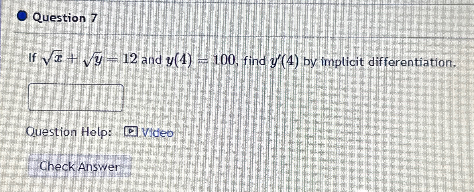 Solved Question 7If x2+y2=12 ﻿and y(4)=100, ﻿find y'(4) ﻿by | Chegg.com