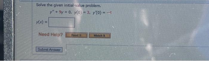 Solved Solve the given initial-value problem. y(x) = y" +9y | Chegg.com