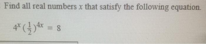 Solved Find all real numbers x that satisfy the following | Chegg.com