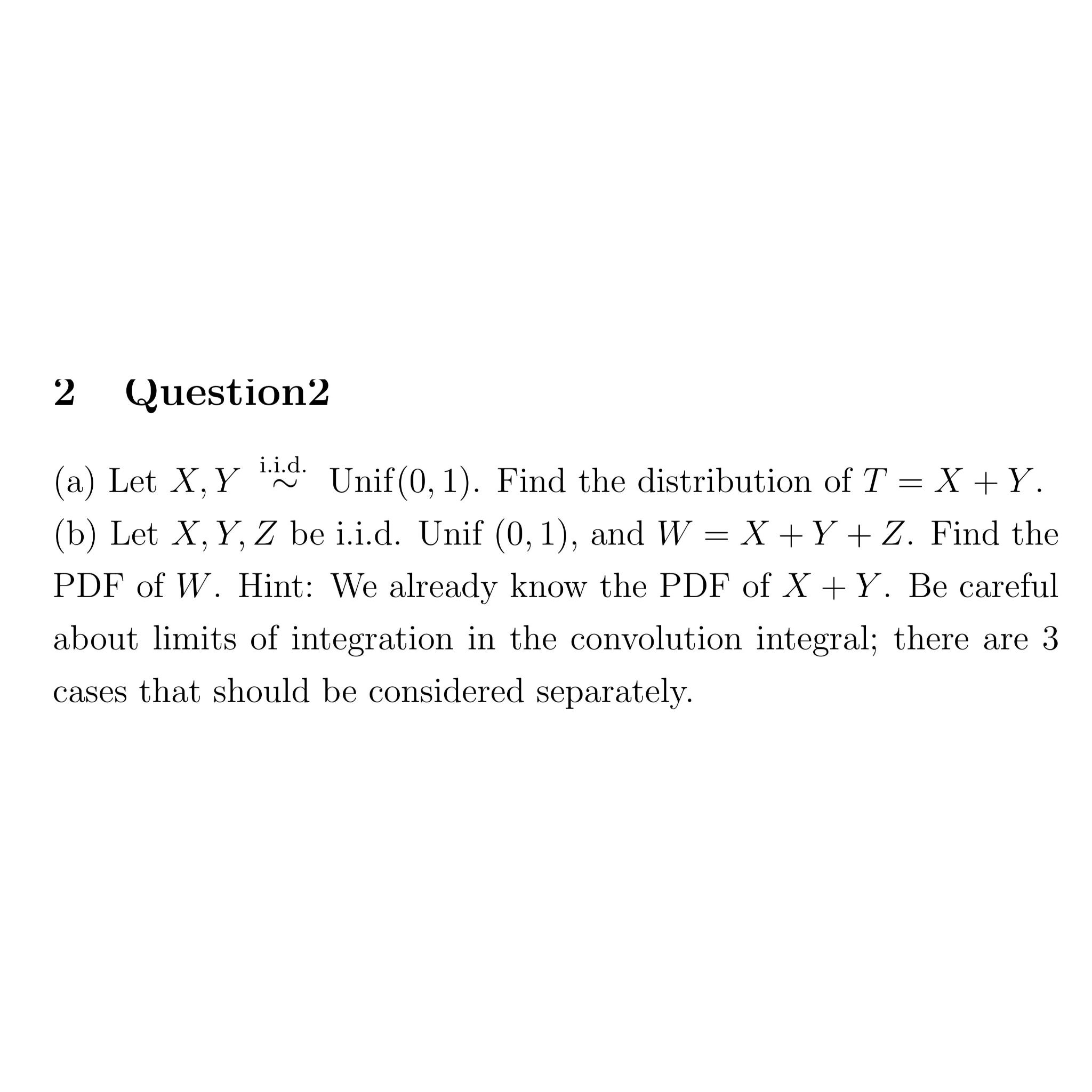 Solved 2 Question'2(a) Let x,Y∼ i.i.d. Unif(0,1). Find | Chegg.com Solved 2 Question'2(a) Let x,Y∼ i.i.d. Unif(0,1). Find | Chegg.com