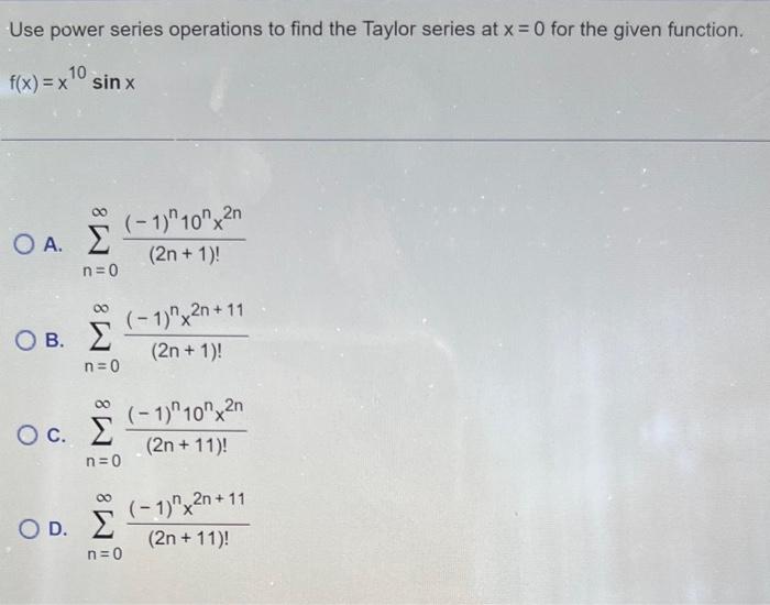 Solved Use power series operations to find the Taylor series | Chegg.com