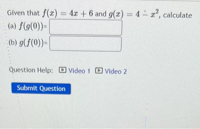 Solved Given that f(x)=4x+6 and g(x)=4−x2, calculate (a) | Chegg.com