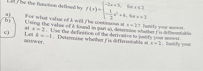 Solved Le function defined by f(x)={−2x+5,−21x2+k, for x≤2 | Chegg.com