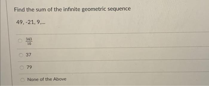 Solved Find the sum of the infinite geometric sequence | Chegg.com