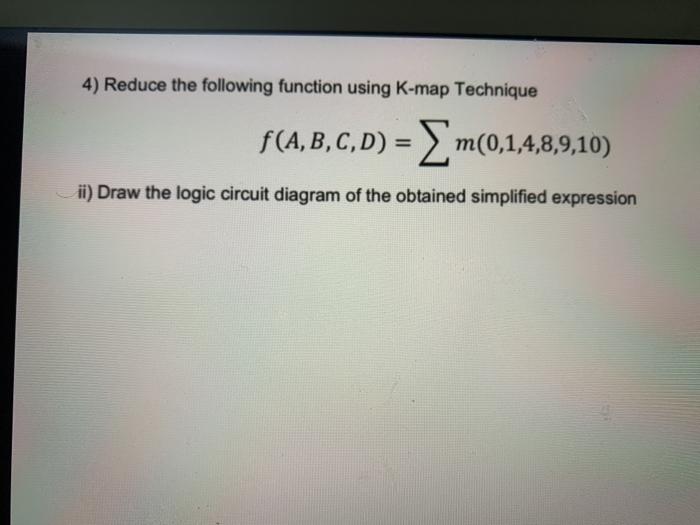 Solved 4) Reduce the following function using K-map | Chegg.com