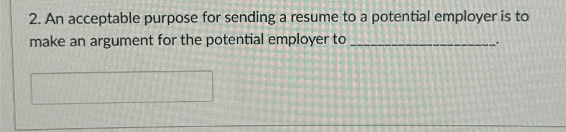 Solved An acceptable purpose for sending a resume to a | Chegg.com