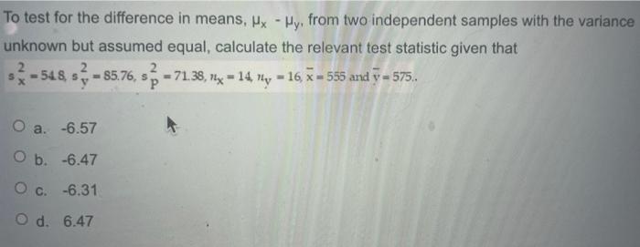 Solved To test for the difference in means. Hx - My, from | Chegg.com