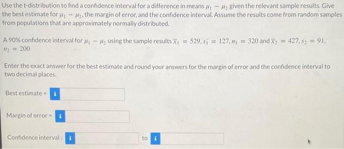 Solved Use the t-distribution to find a confidence interval | Chegg.com