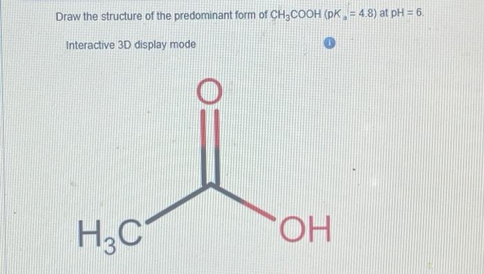 Solved Draw the structure of the predominant form of CH3COOH | Chegg.com