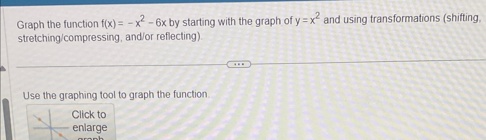 Solved Graph the function f(x)=-x2-6x ﻿by starting with the | Chegg.com
