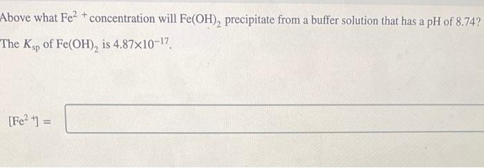 Solved Above what Fe2+ concentration will Fe(OH)2 | Chegg.com