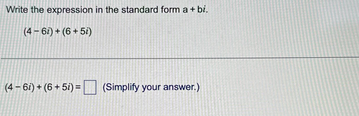 Solved Write the expression in the standard form | Chegg.com