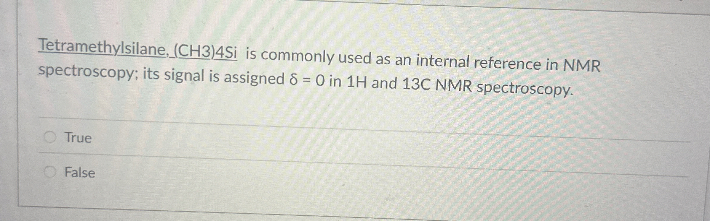 Solved Tetramethylsilane, (CH3)4Si ﻿is commonly used as an | Chegg.com