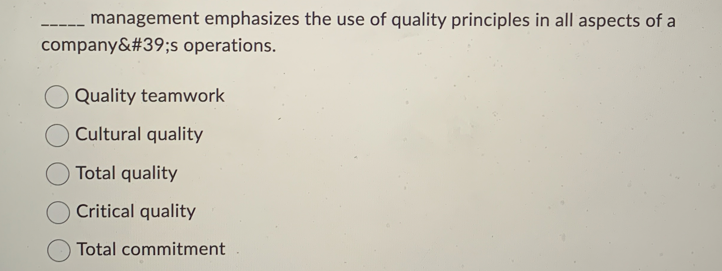 Solved management emphasizes the use of quality principles | Chegg.com