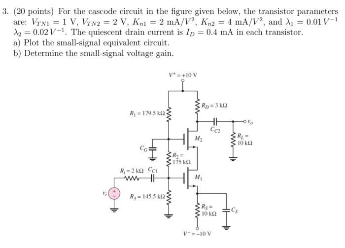 Solved 3. (20 points) For the cascode circuit in the figure | Chegg.com