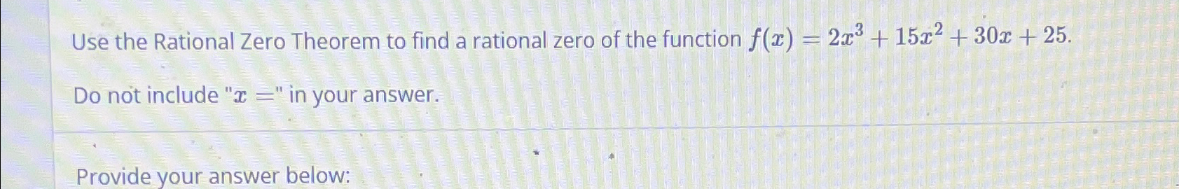 Solved Use The Rational Zero Theorem To Find A Rational Zero