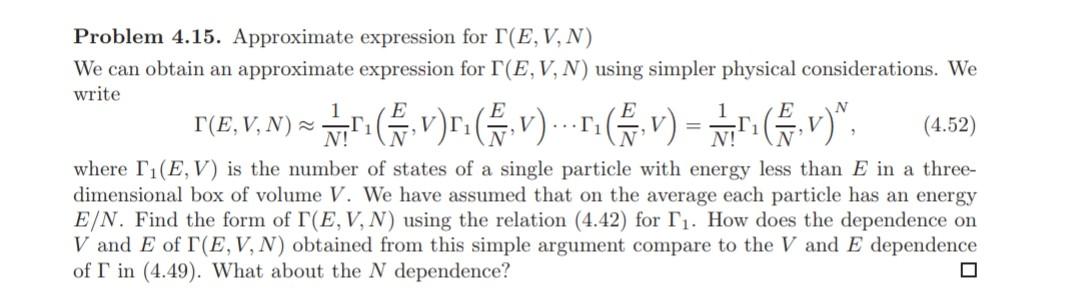 Solved Problem 4.15. Approximate expression for Γ(E,V,N) We | Chegg.com
