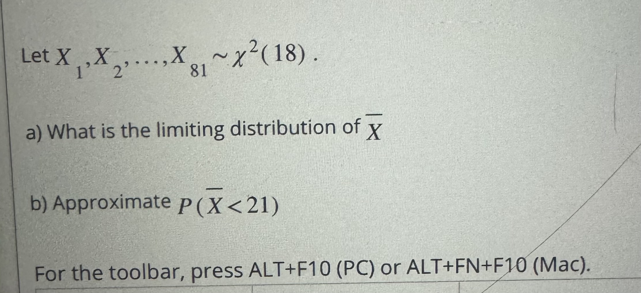 Solved Let x1,x2,dots,x81∼χ2(18)a) ﻿What is the limiting | Chegg.com