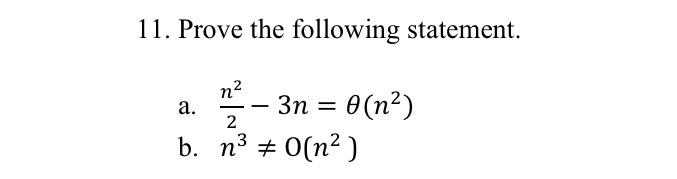 Solved 11. Prove the following statement. a. 2n2−3n=θ(n2) b. | Chegg.com