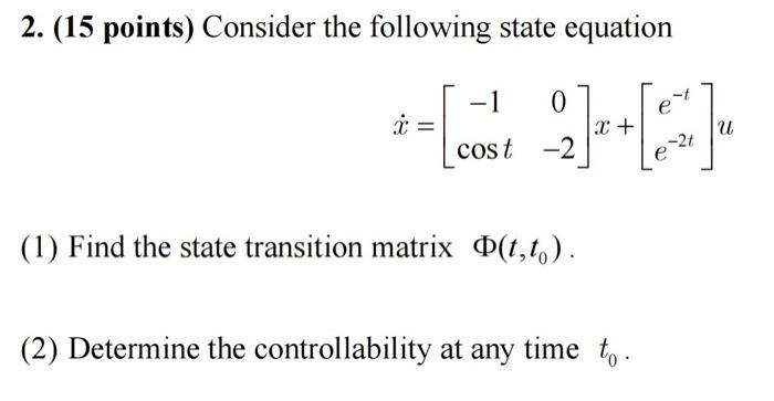 Solved 2. (15 points) Consider the following state equation | Chegg.com