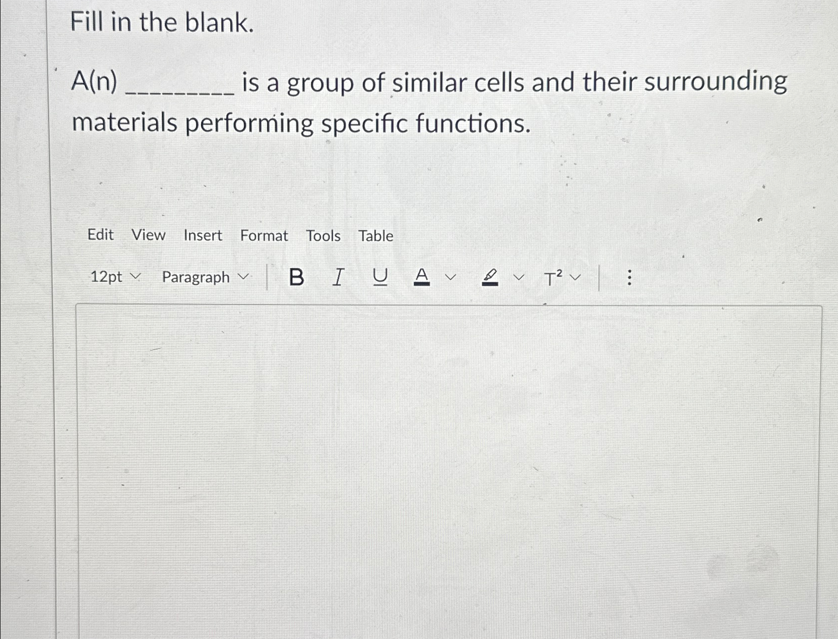 Solved Fill in the blank.A(n) ﻿is a group of similar cells | Chegg.com