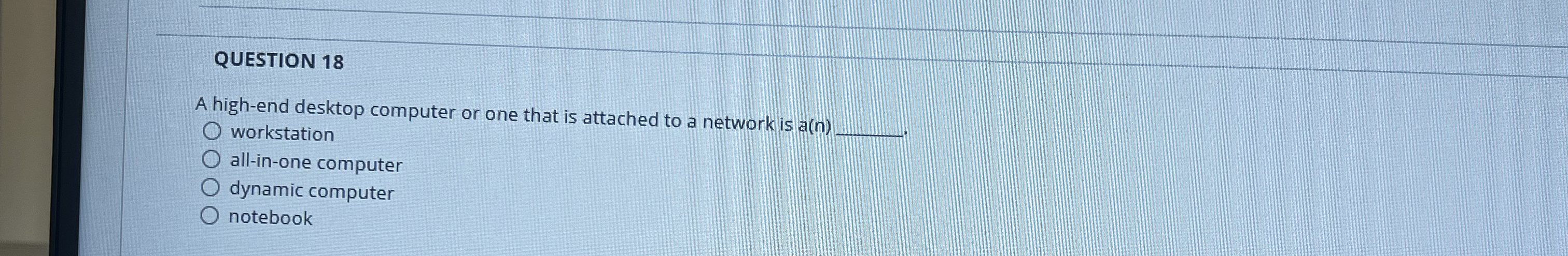 Solved QUESTION 18A high-end desktop computer or one that is | Chegg.com
