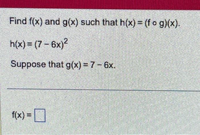 Solved Find f(x) and g(x) such that h(x) = (fog)(x). | Chegg.com