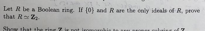 Solved Let R be a Boolean ring. If {0} and R are the only | Chegg.com