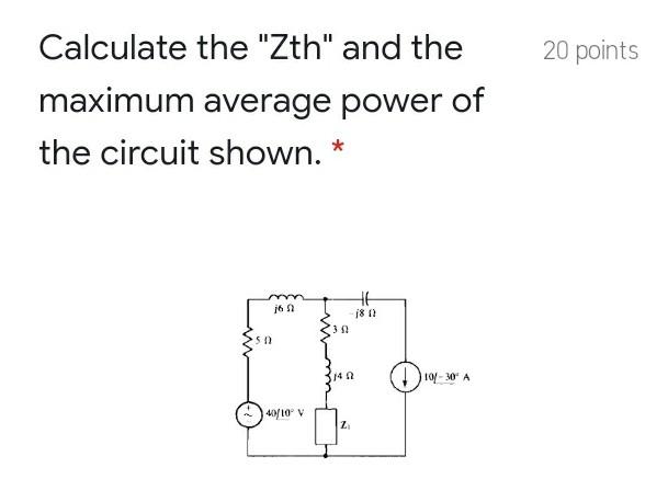 Solved 20 points Calculate the "Zth" and the maximum average | Chegg.com