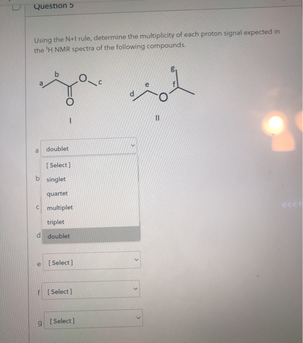 Solved Question 5 Using the N+1 rule, determine the | Chegg.com